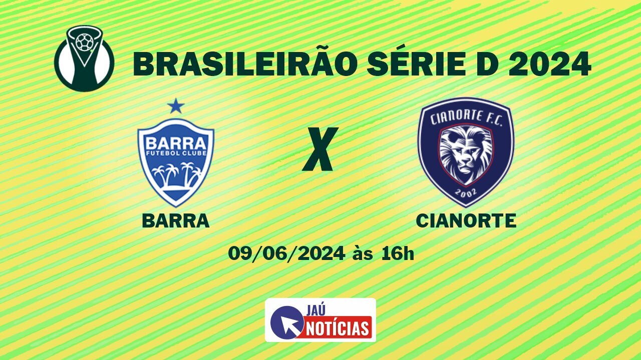 Barra x Cianorte (09/06/2024) | Brasileirão Série D | Horário, onde ...